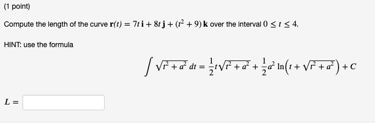 Solved (1 point) Compute the length of the curve r(t) = 7+ i | Chegg.com
