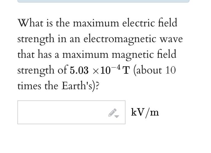 Solved What is the maximum electric field strength in an | Chegg.com
