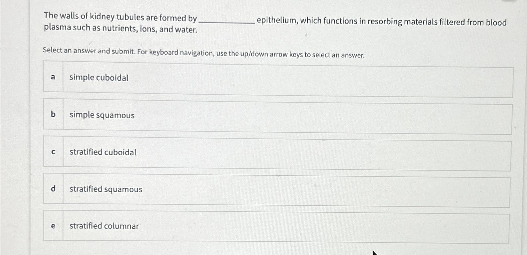 Solved The walls of kidney tubules are formed by . ﻿plasma | Chegg.com
