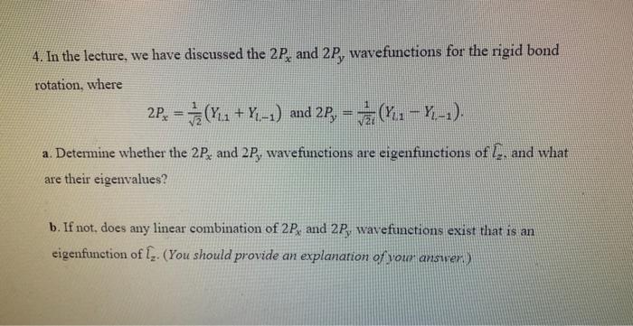 Solved 4. In the lecture, we have discussed the 2Px and 2Py | Chegg.com
