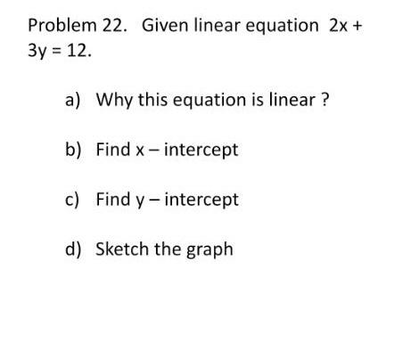 Solved Problem 22. Given linear equation 2x+ 3y=12 a) Why | Chegg.com