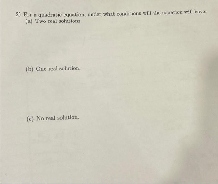 Solved 2) For a quadratic equation, under what conditions | Chegg.com