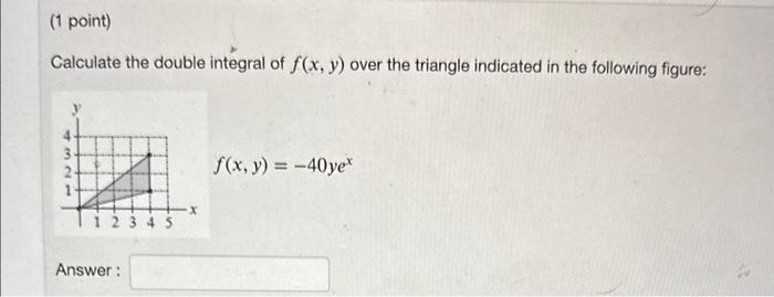 Solved Calculate the double integral of f(x,y) over the | Chegg.com