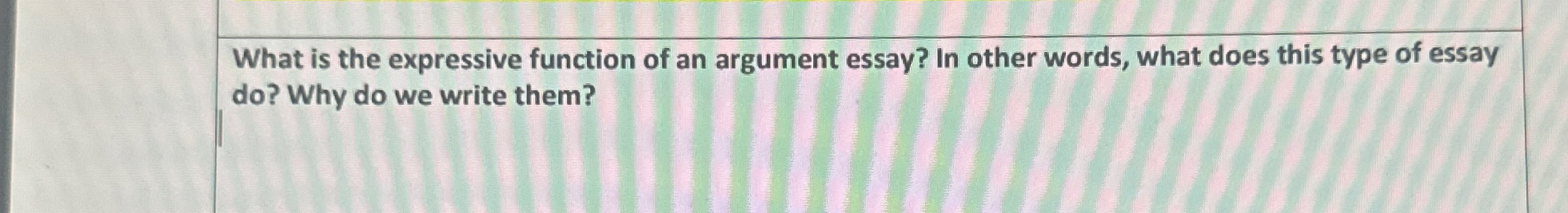 Solved What is the expressive function of an argument essay? | Chegg.com