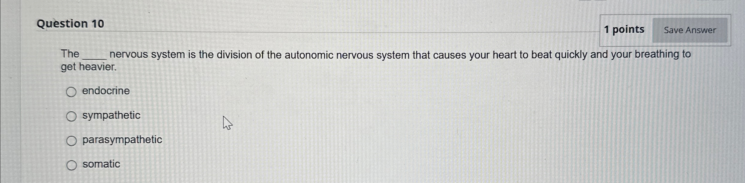 Solved Question 101 ﻿pointsThe ﻿nervous system is the | Chegg.com