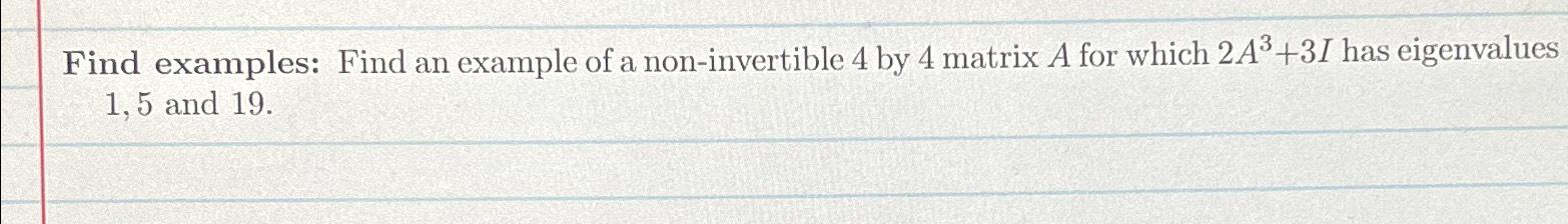 Solved Find examples: Find an example of a non-invertible 4 | Chegg.com