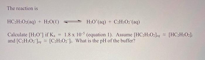 Solved The reaction is HC2H2O2(aq) + H2O(1) H30 (aq) + CH3O2 | Chegg.com