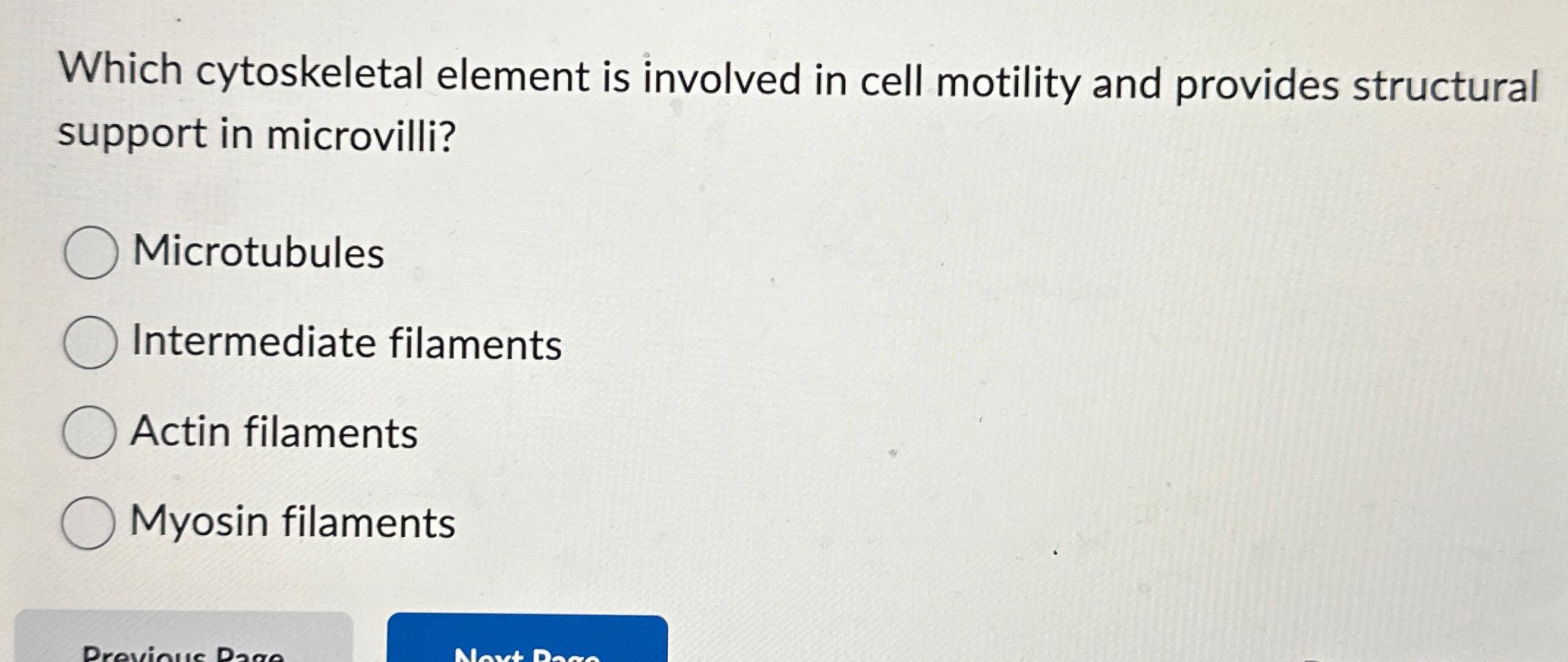 Solved Which cytoskeletal element is involved in cell | Chegg.com
