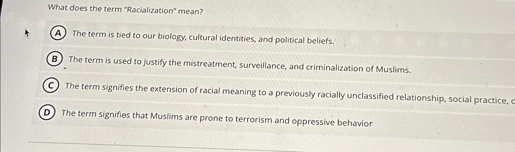 Solved What does the term "Racialization" mean?The term is | Chegg.com