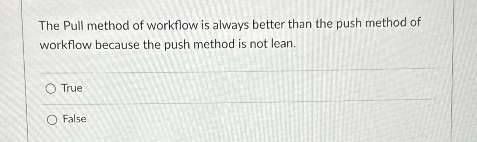 Solved The Pull method of workflow is always better than the | Chegg.com