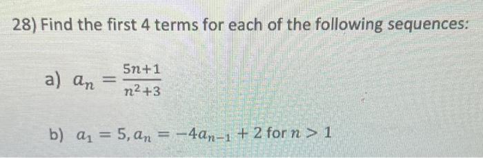 Solved 28) Find the first 4 terms for each of the following | Chegg.com