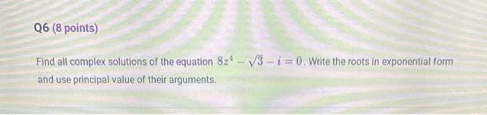 Solved Find all complex solutions of the equation 8z4−3−i=0. | Chegg.com