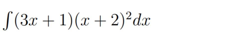 Solved ∫﻿﻿(3x+1)(x+2)2dx | Chegg.com