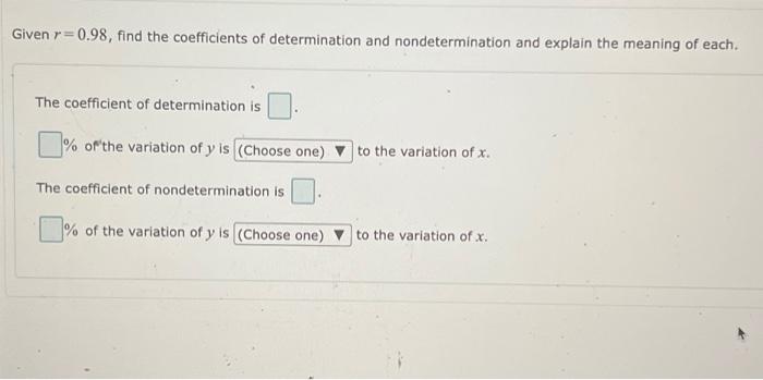 Solved Given r=0.98, find the coefficients of determination | Chegg.com