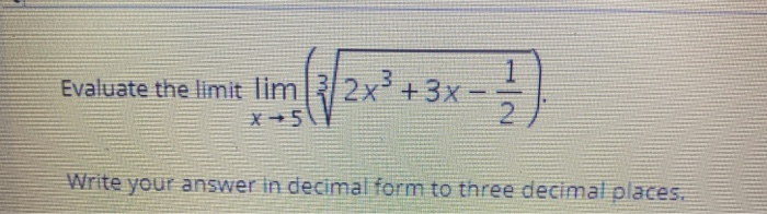 Solved B Evaluate the limit lim x → 5 Write your answer in | Chegg.com