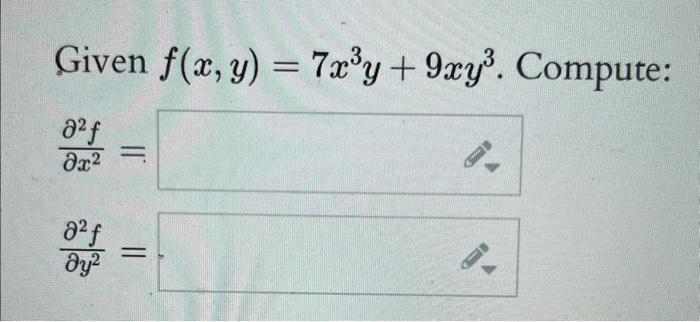 Solved Given F X Y 7x3y 9xy3 ∂x2∂2f