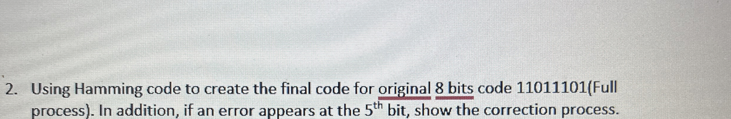 Solved Using Hamming code to create the final code for | Chegg.com