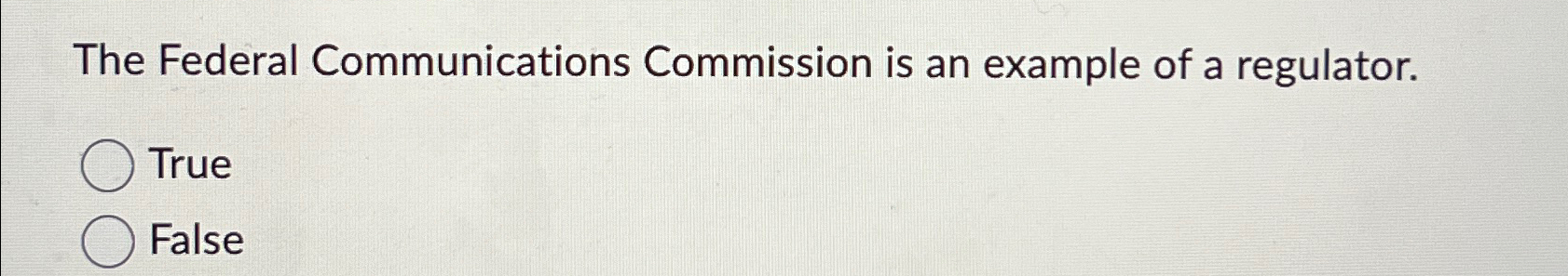 Solved The Federal Communications Commission is an example | Chegg.com