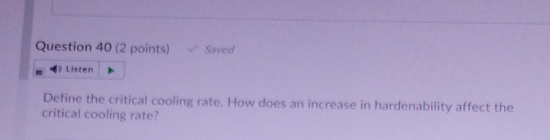 Solved Question 48 (1 point) Listen When austenitizing a | Chegg.com