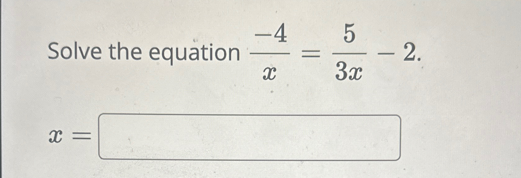 Solved Solve the equation -4x=53x-2x= | Chegg.com
