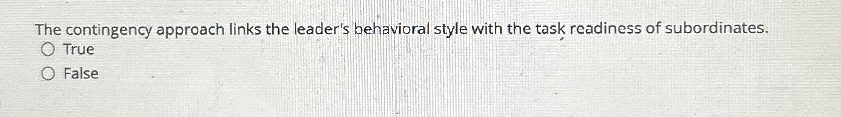 Solved The contingency approach links the leader's | Chegg.com