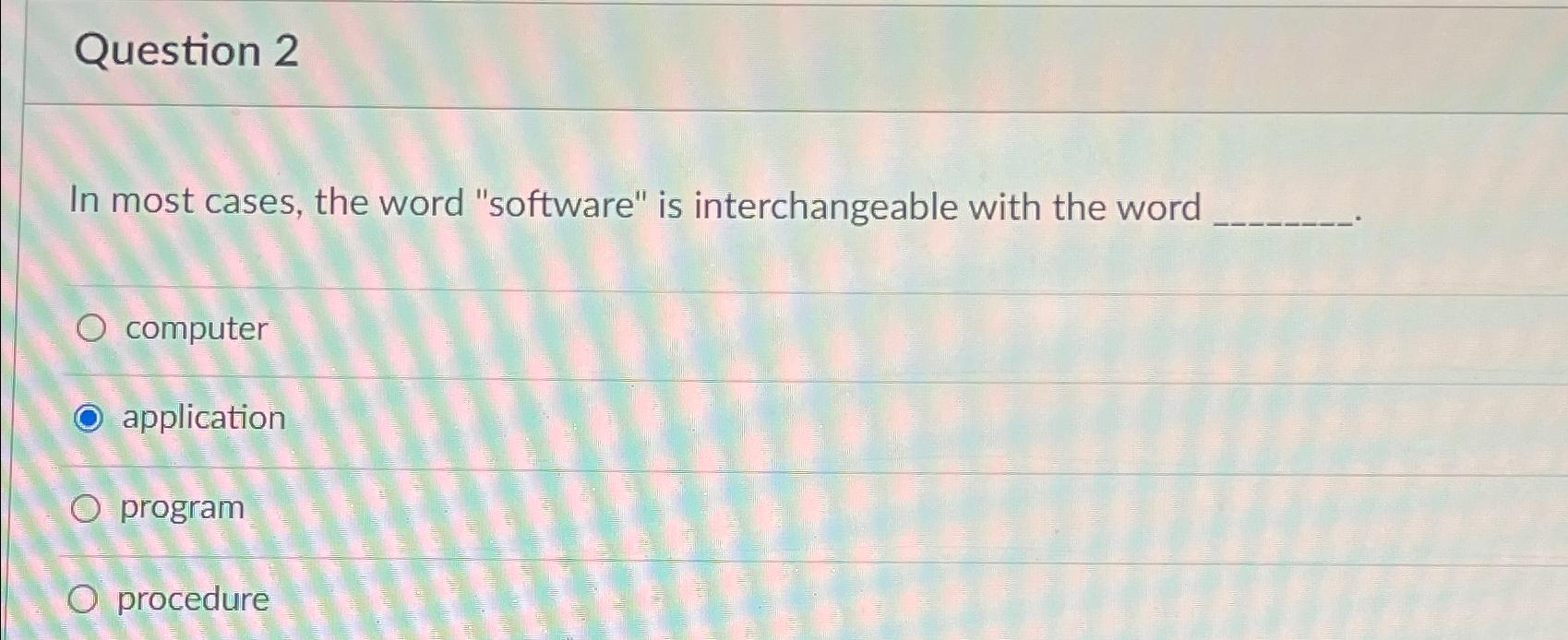 Solved Question 2In most cases, the word "software" is | Chegg.com