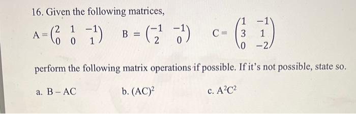 Solved 16. Given the following matrices, | Chegg.com