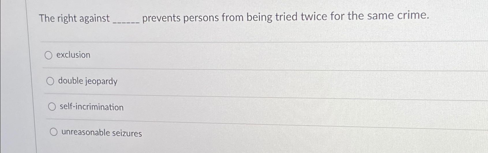Solved The right against prevents persons from being tried | Chegg.com
