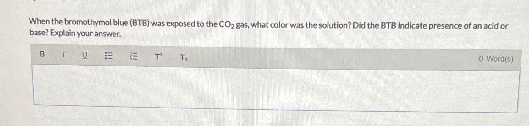Solved When the bromothymol blue (BTB) ﻿was exposed to the | Chegg.com