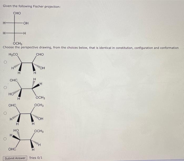 Solved Given the following Fischer projection: | Chegg.com