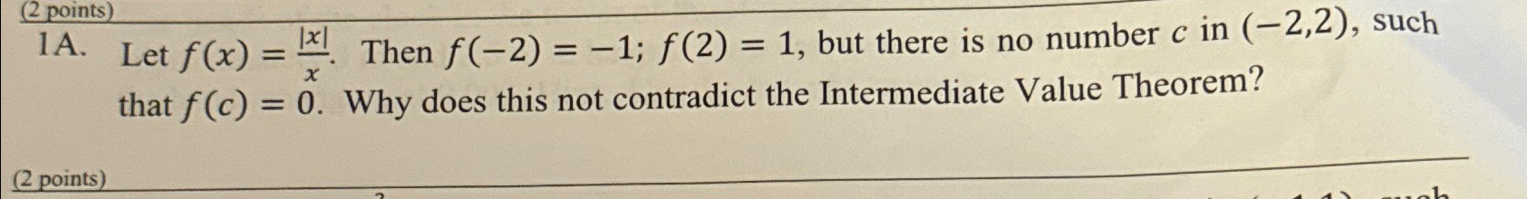 Solved 1A. ﻿Let f(x)=|x|x. ﻿Then f(-2)=-1;f(2)=1, ﻿but there | Chegg.com