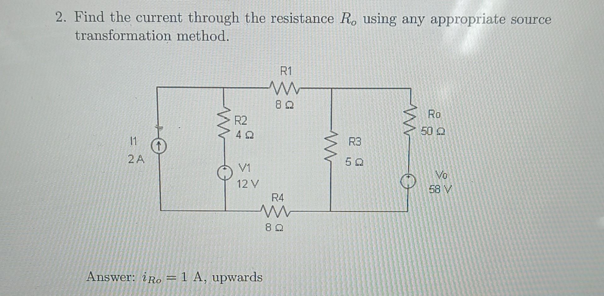 Solved 2. Find the current through the resistance Ro using | Chegg.com