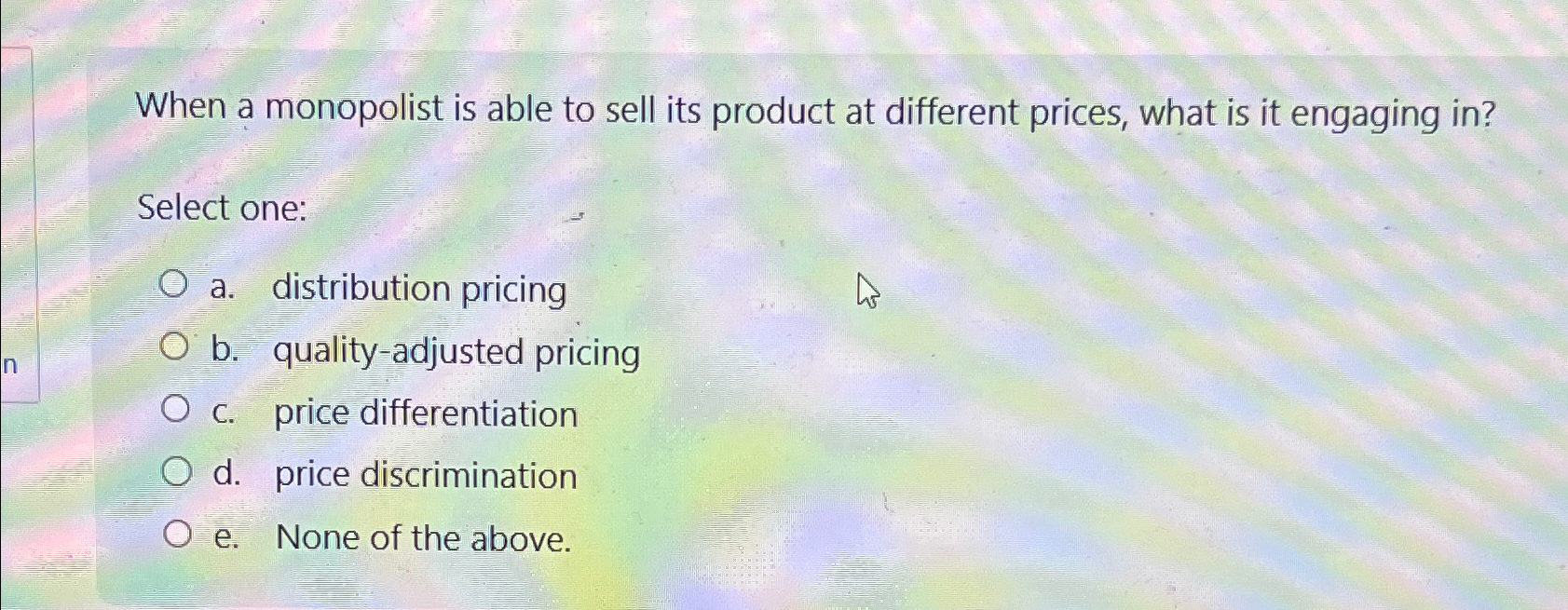 Solved When a monopolist is able to sell its product at | Chegg.com