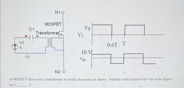 Solved A MOSFET drive uses a transformer to isolate the | Chegg.com