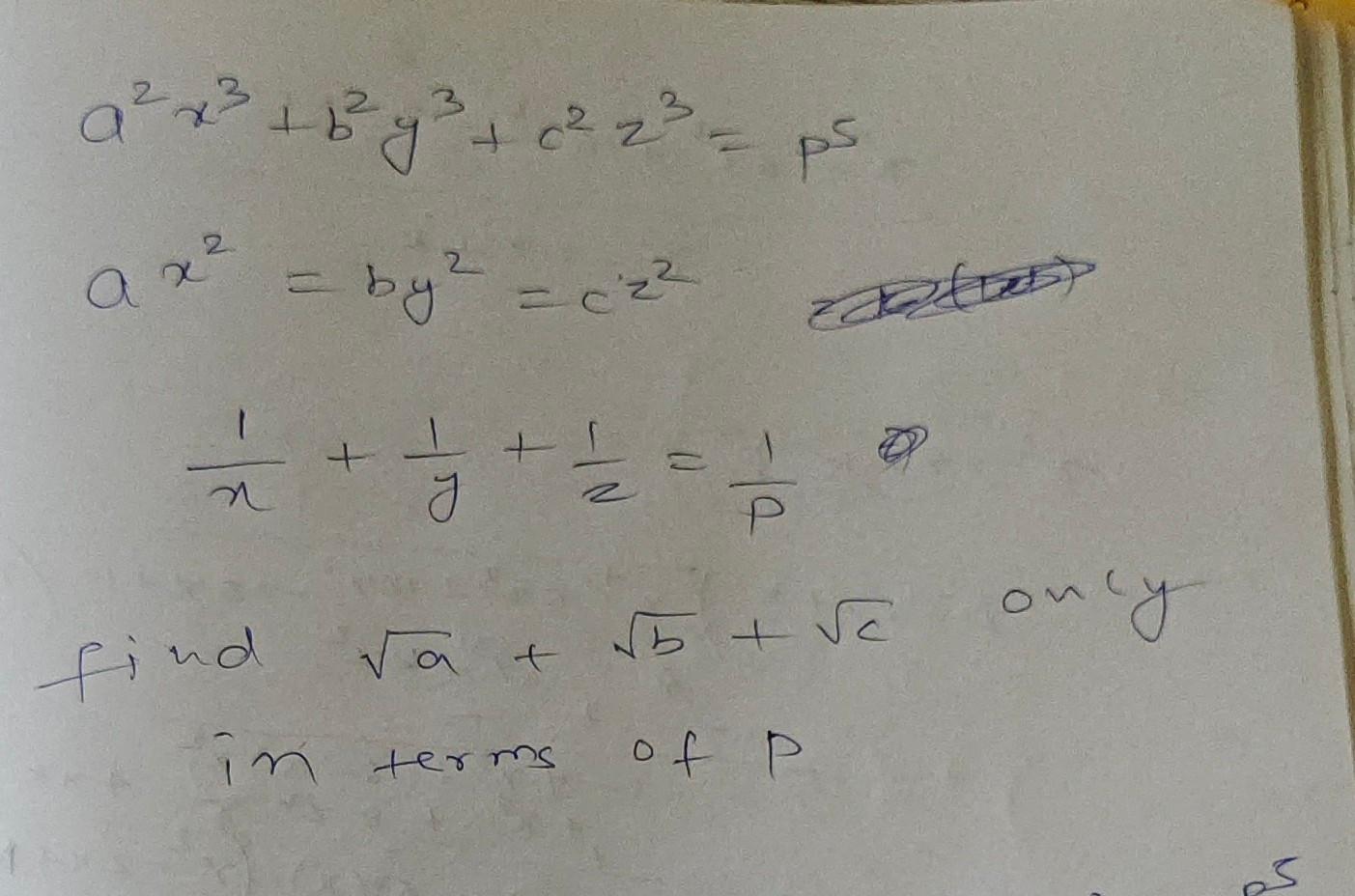 Solved a2x3+b2y3+c2z3=p5ax2=by2=cz2x1+y1+z1=p1 find a+b+c | Chegg.com