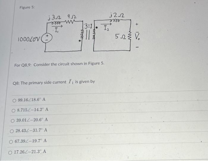 Solved Figure 5: For Q8,9: Consider the circuit shown in | Chegg.com