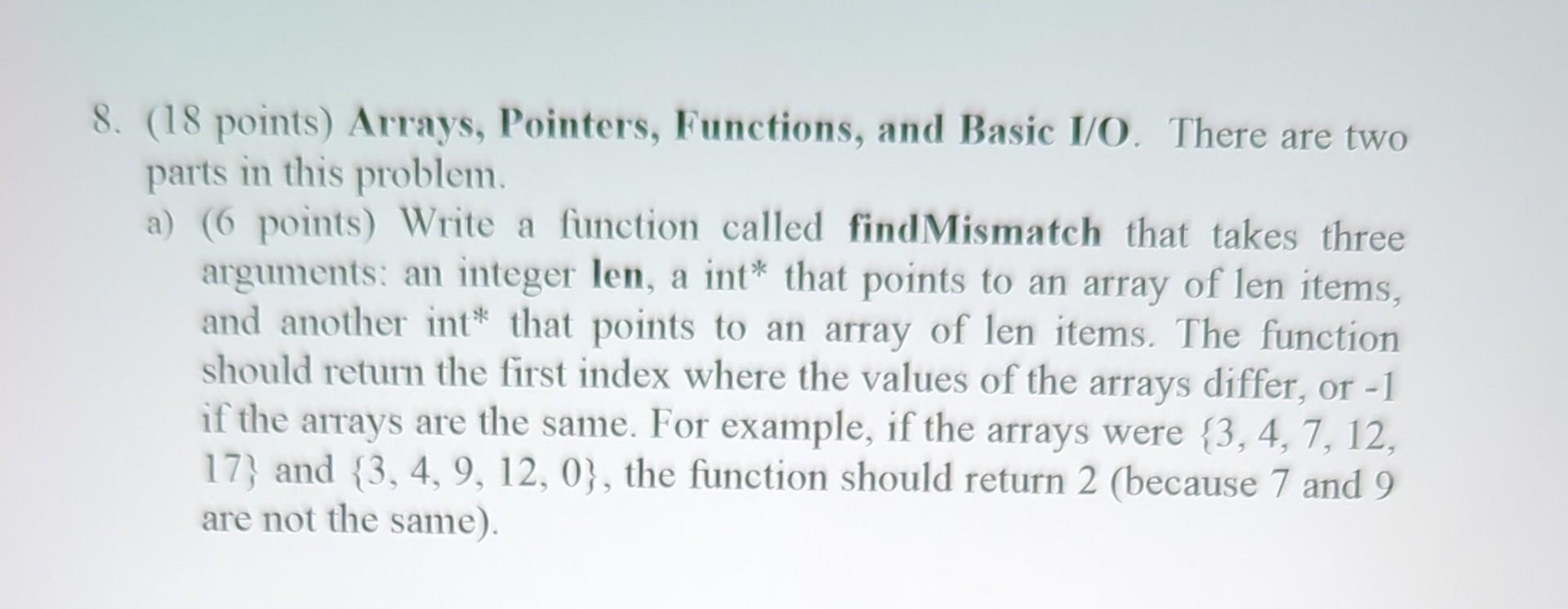 Solved 8. (18 points) Arrays, Pointers, Functions, and Basic | Chegg.com