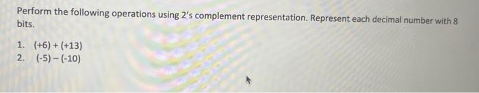 Solved Perform the following operations using 2 's | Chegg.com