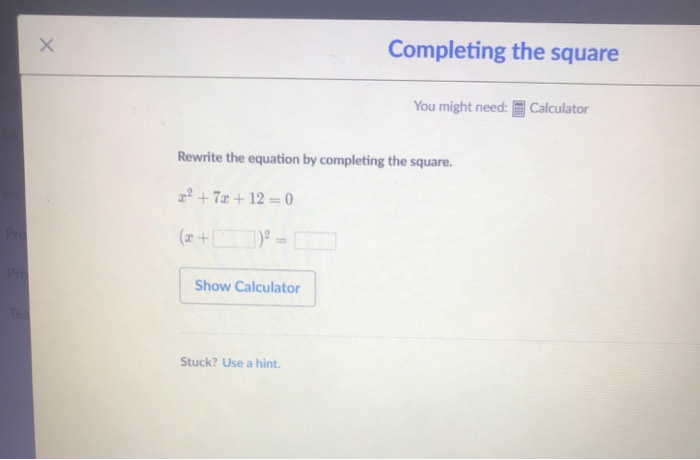 Solved Х Completing the square You might need: Calculator | Chegg.com