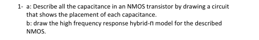 Solved 1- ﻿a: Describe all the capacitance in an NMOS | Chegg.com