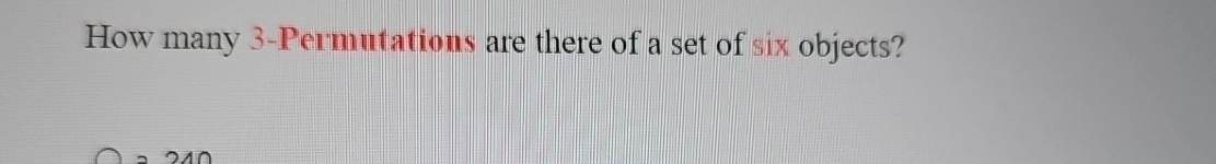 Solved How many 3-Permutations are there of a set of six | Chegg.com