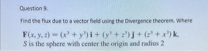 Solved Find the flux due to a vector field using the | Chegg.com