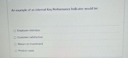Solved An example of an internal Key Performance Indicator | Chegg.com