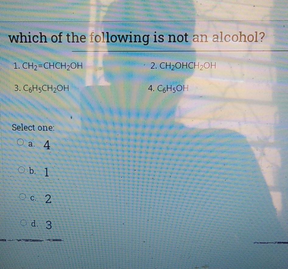Solved which of the following is not an alcohol? 1. | Chegg.com