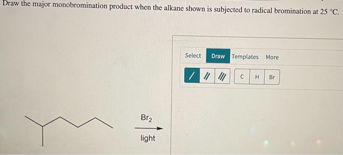 Solved Draw The Major Monobromination Product When The