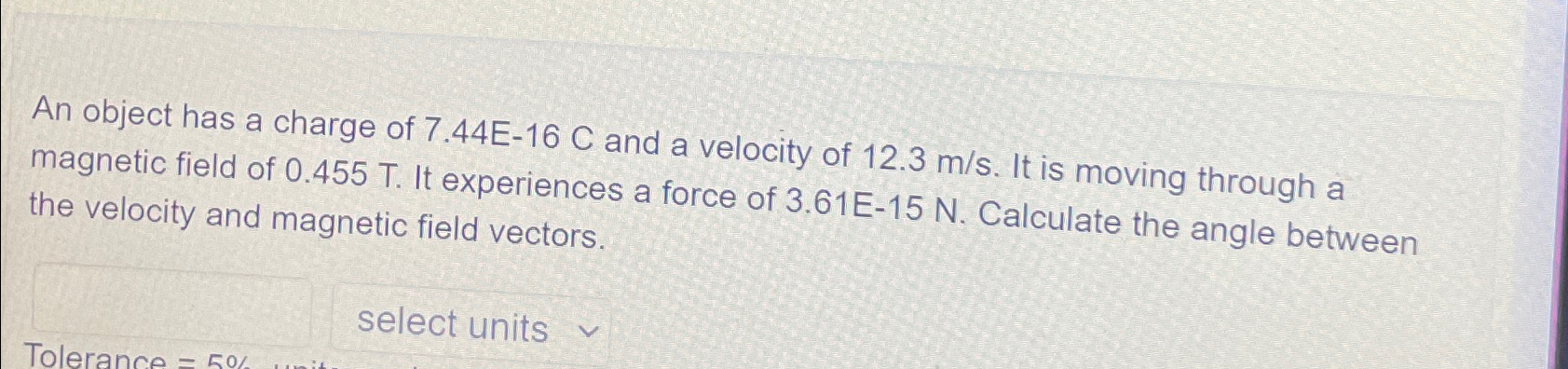 Solved An object has a charge of 7.44E-16 ﻿C and a velocity | Chegg.com