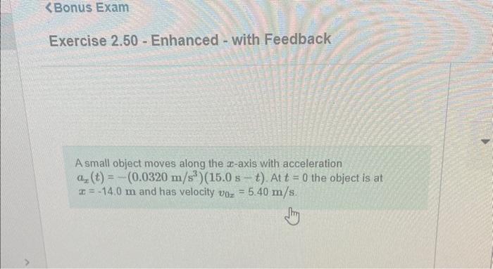 Solved A Small Object Moves Along The X Axis With