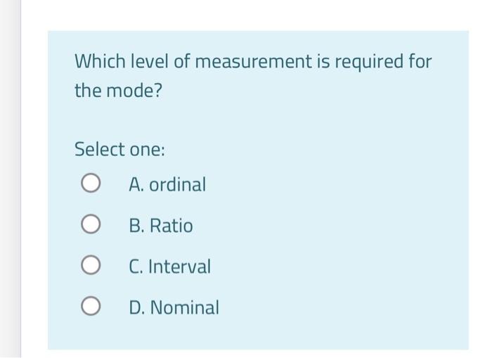 Solved Which level of measurement is required for the mode? | Chegg.com