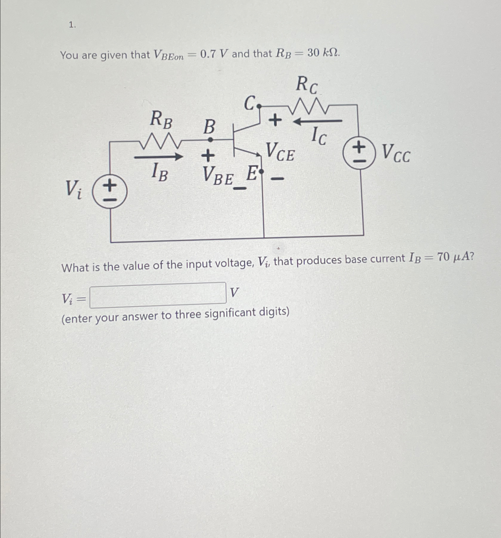 Solved You are given that VBEon=0.7V ﻿and that RB=30kΩ.What | Chegg.com