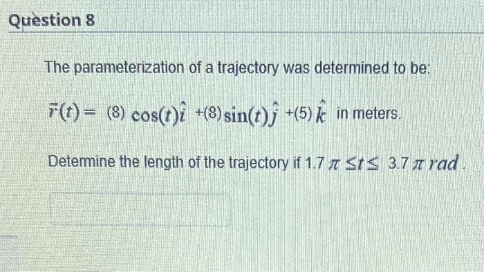 Solved The parameterization of a trajectory was determined | Chegg.com